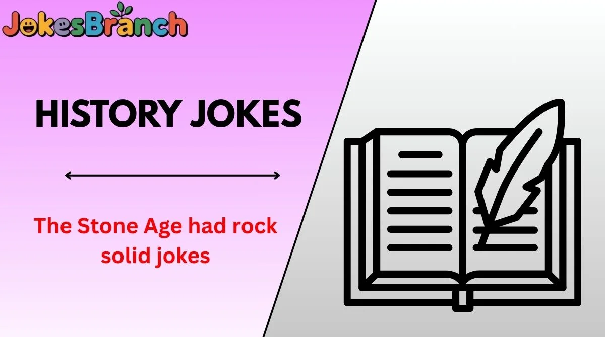 166+ History Jokes That Prove The Past Was Actually Pretty Funny For ...